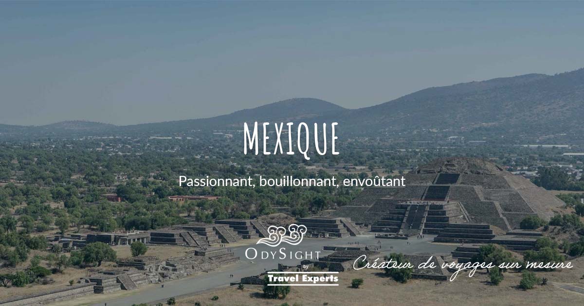 Blog Voyage : Visiter le Mexique | Odysight by Travel Experts
